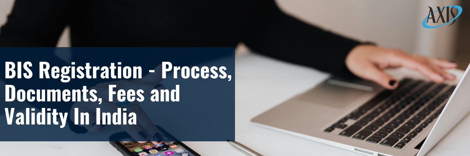 BIS Registration Process, Documents, Fees and Validity - Indiaxis